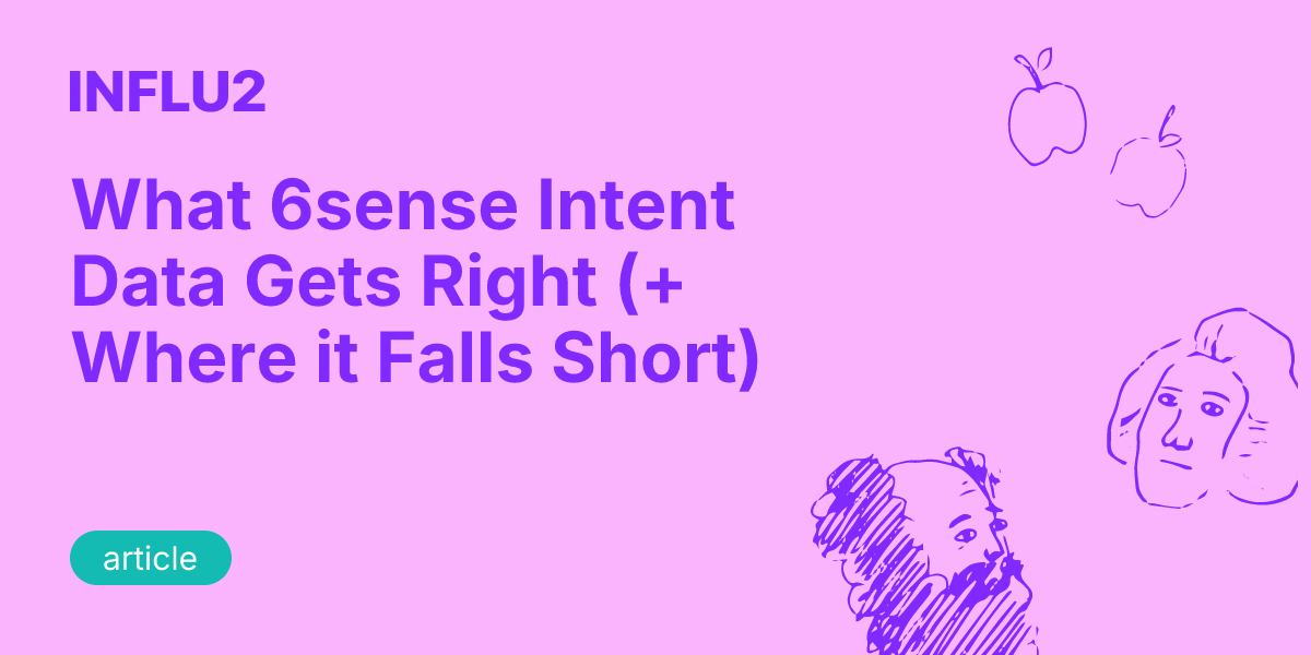 What 6sense Intent Data Gets Right (+ Where it Falls Short)