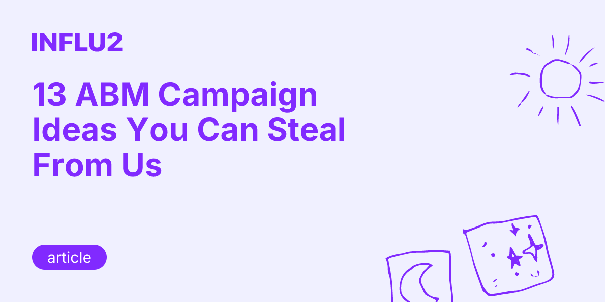 13 ABM Campaign Ideas You Can Steal From Us