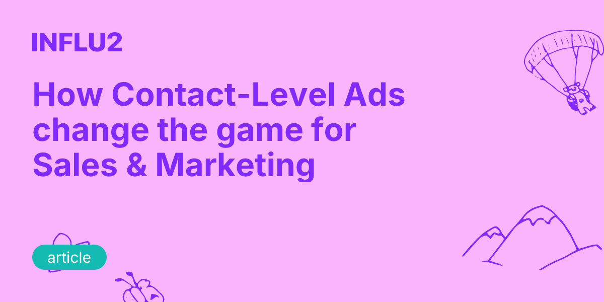 How Contact-Level Ads change the game for Sales & Marketing