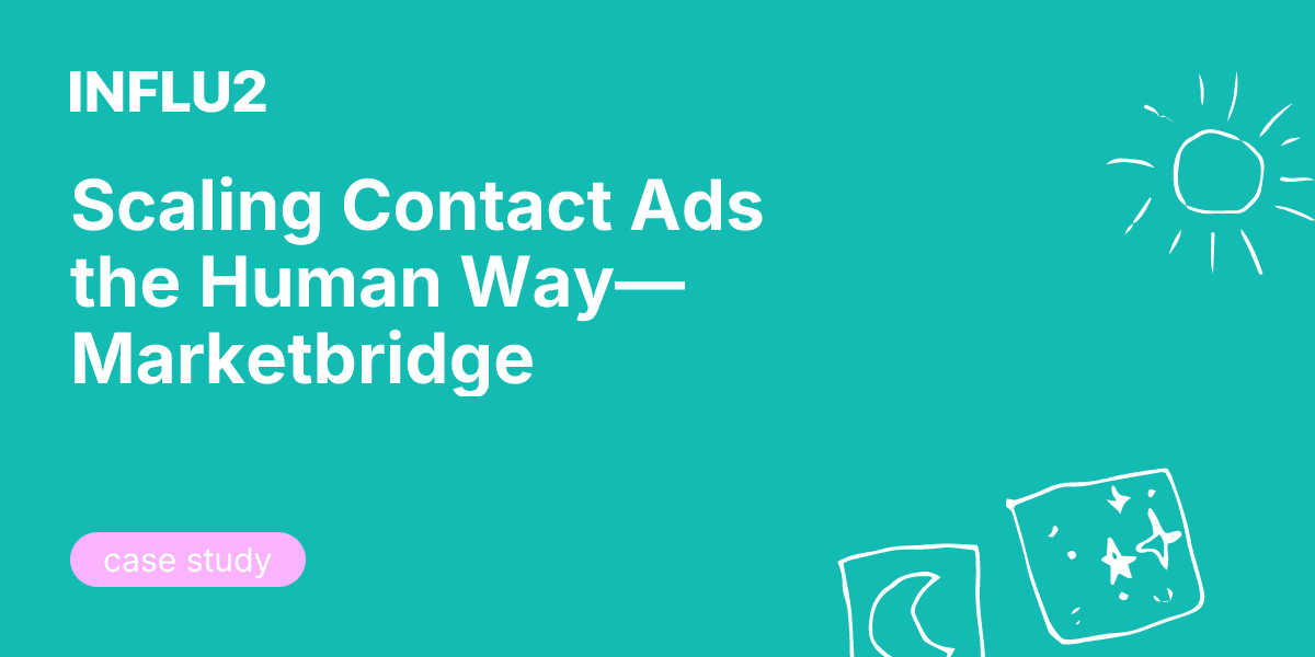 Scaling Contact Ads the Human Way—Marketbridge