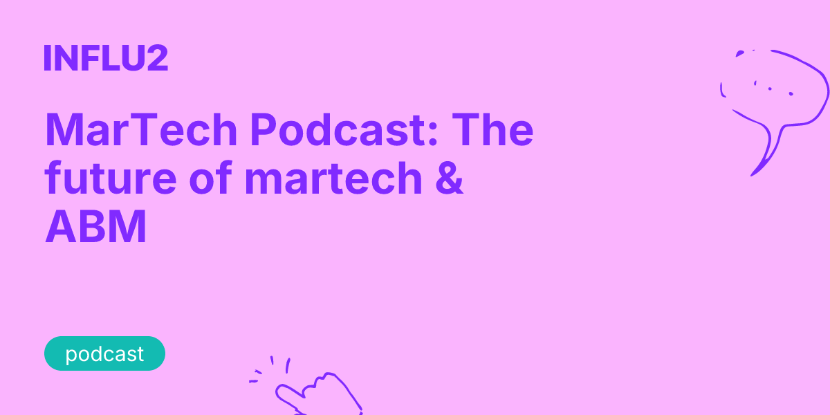 MarTech Podcast: The future of martech & ABM