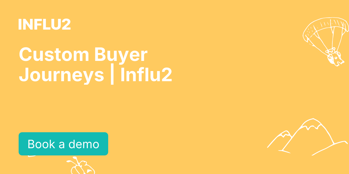 Custom Buyer Journeys | Influ2