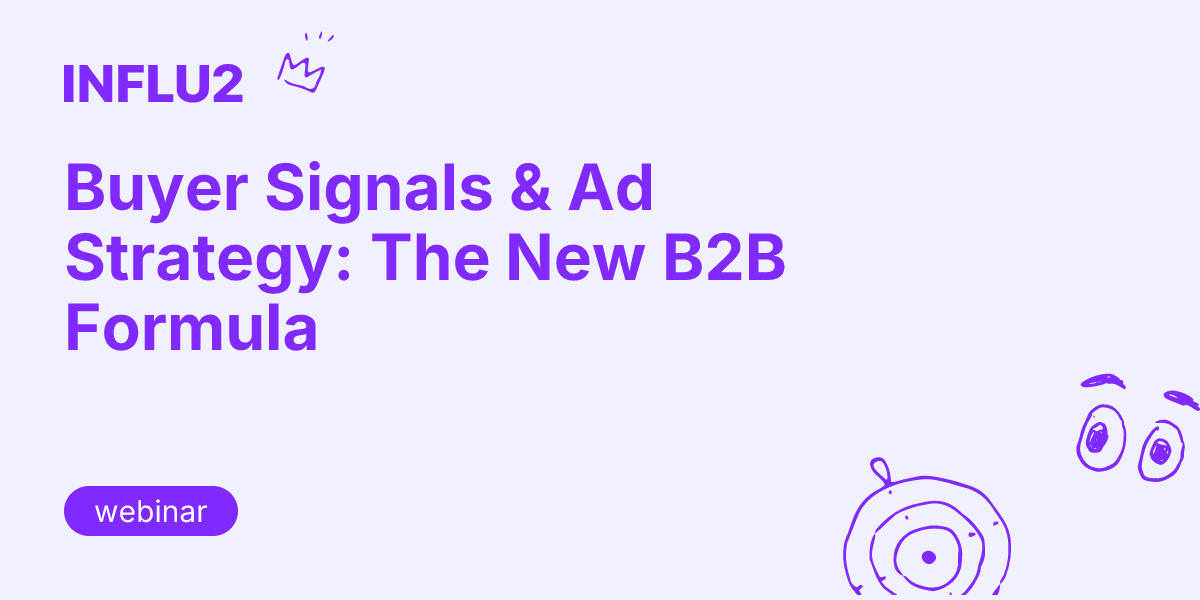 Buyer Signals & Ad Strategy: The New B2B Formula